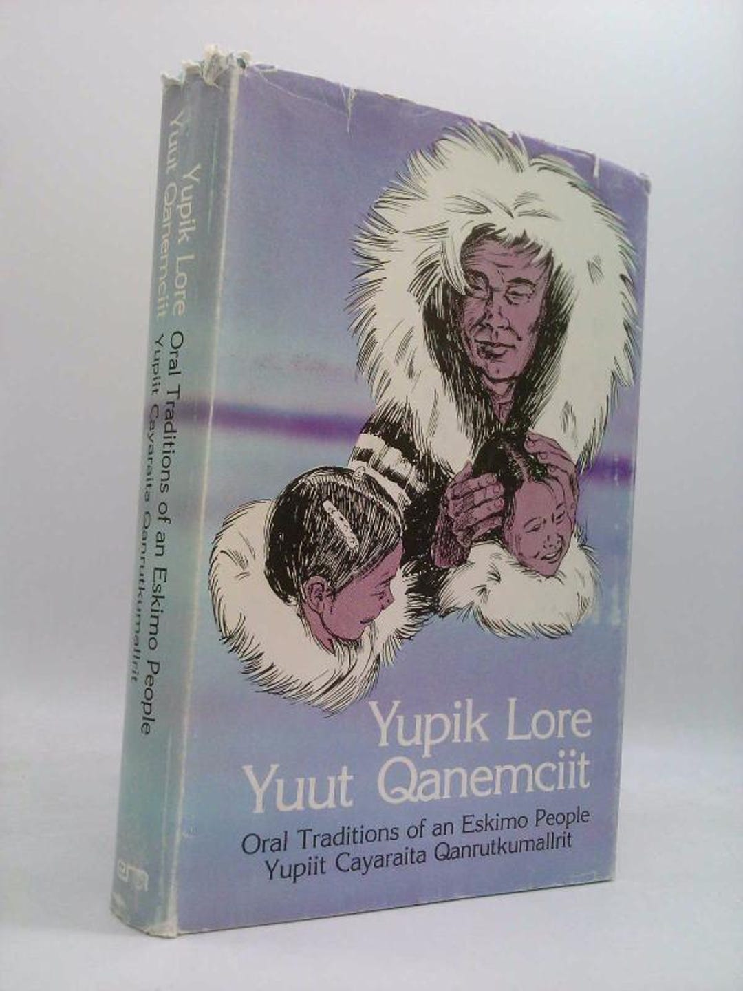 Yupik Lore. Oral Traditions of an Eskimo People. Yuut Qanemciit. Yupiit ...