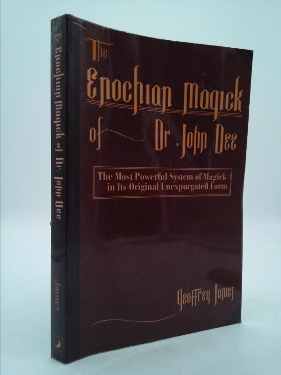 The Enochian Magick of Dr. John Dee: the Most Powerful System of Magick ...