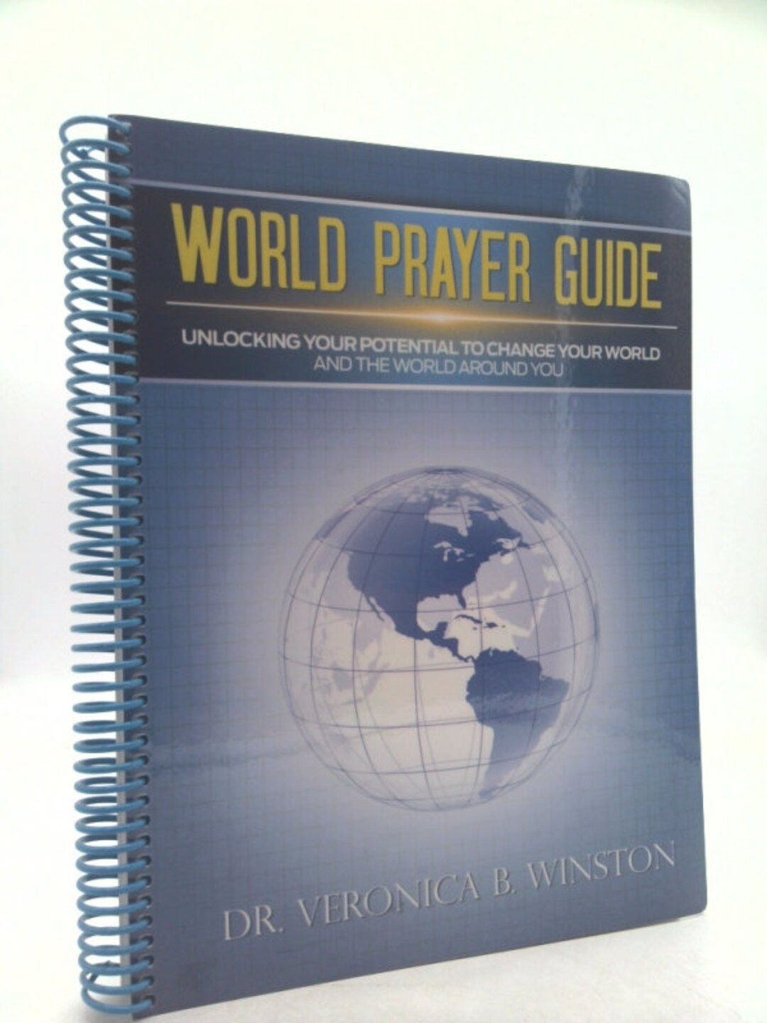 World Prayer Guide: Unlocking Your Potential to Change Your World and ...