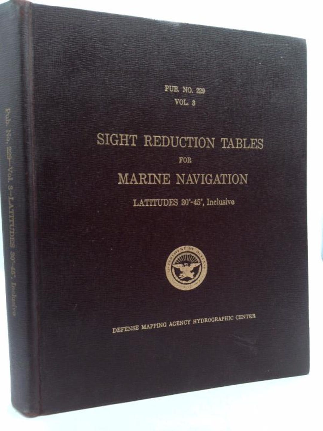 Pub No. 229 Vol 3 : Sight Reduction Tables for Marine Navigation ...