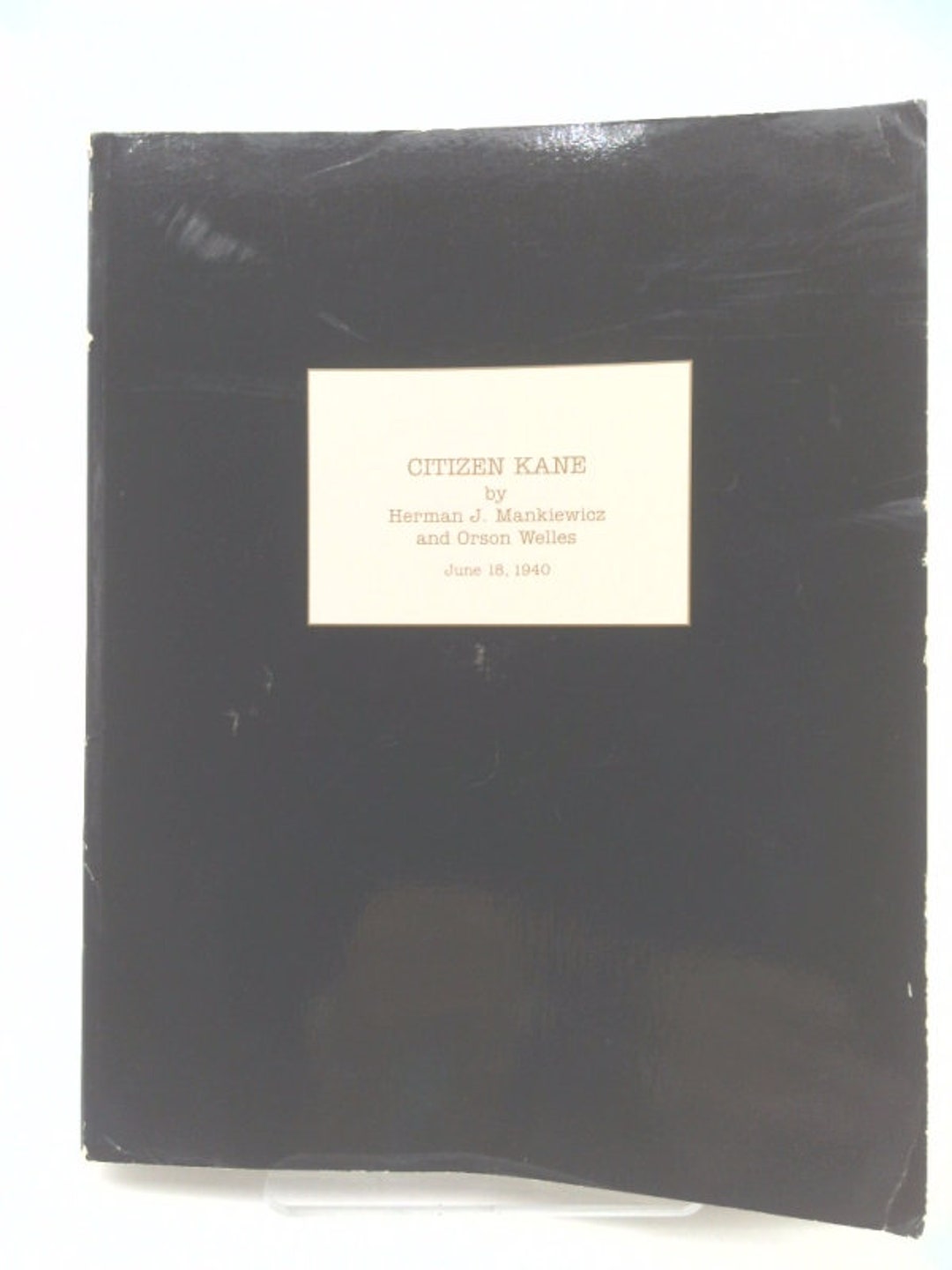 Citizen Kane (june 18, 1940) a Screenplay by Herman J. and Orson Welles ...