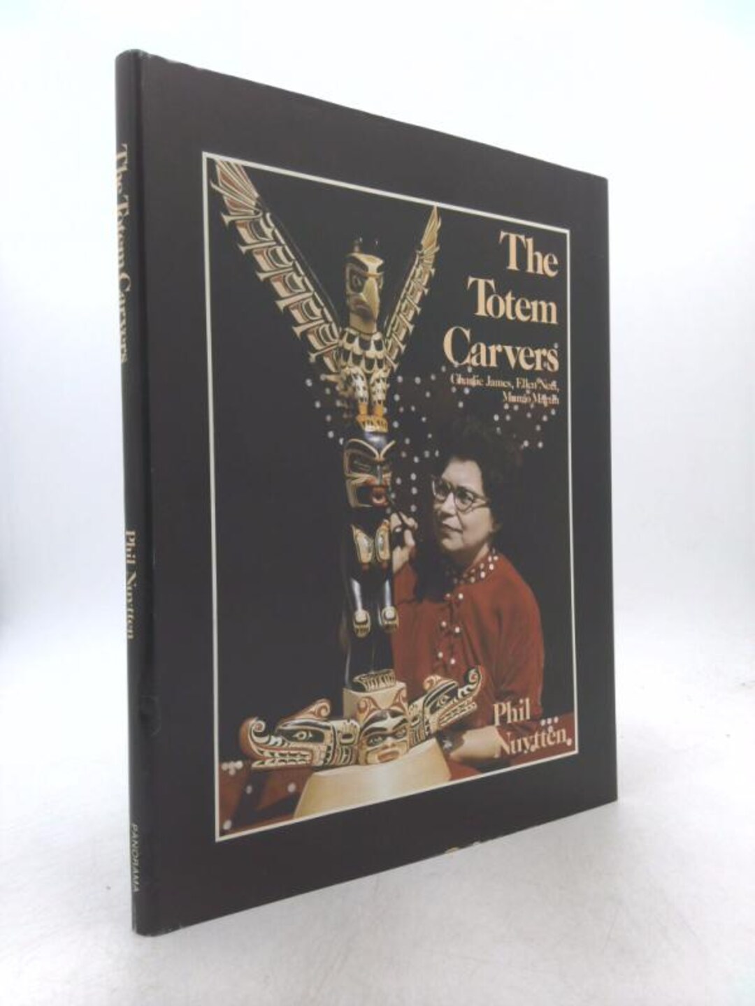 The Totem Carvers: Charlie James, Ellen Neel, and Mungo Martin by Phil ...