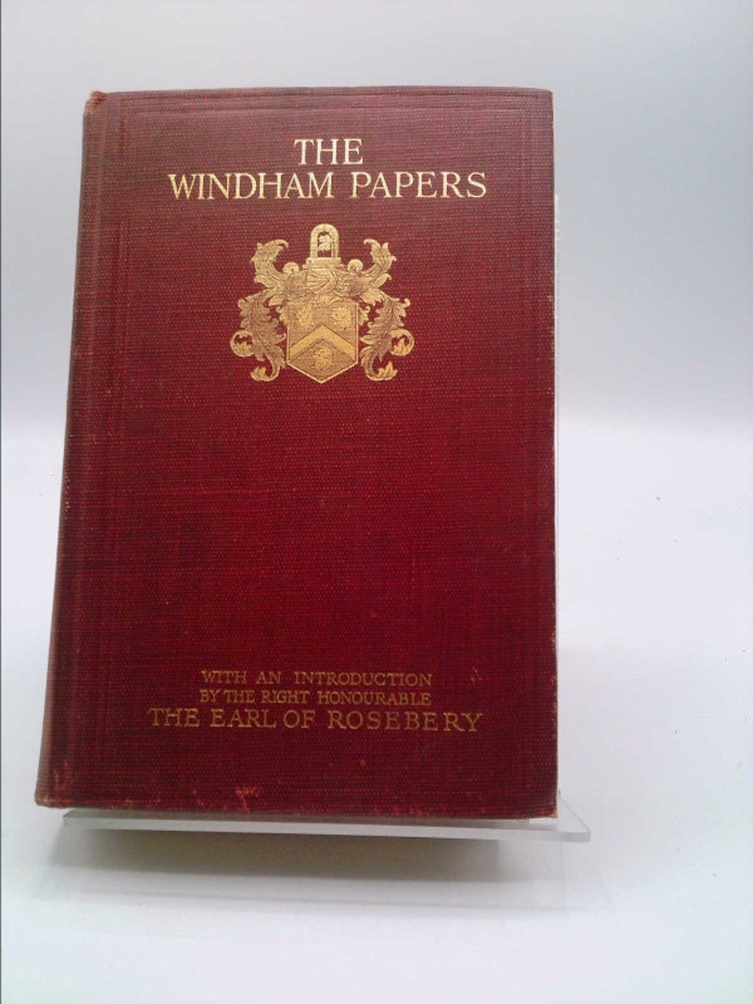 The Windham Papers. the Life and Correspondence of the Rt. Hon. William ...