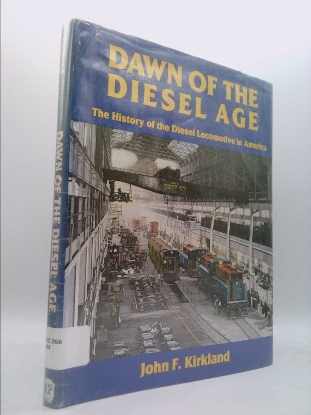 Dawn of the Diesel Age: the History of the Diesel Locomotive in America ...