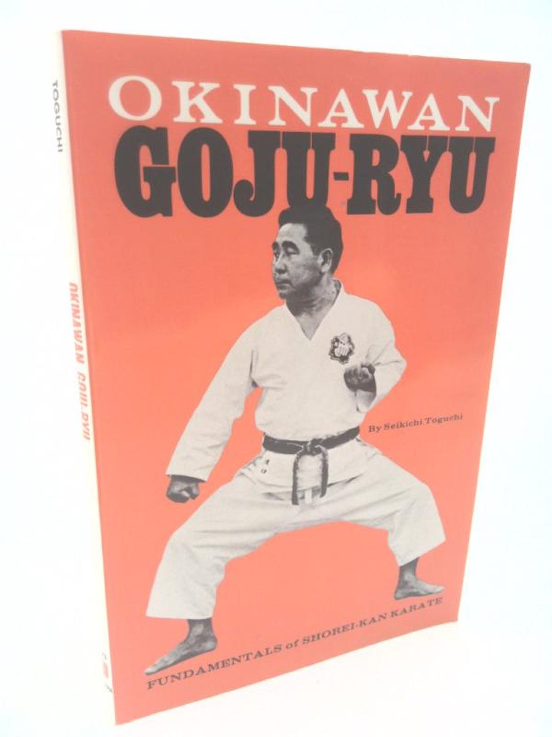 Okinawan Goju-ryu: Fundamentals of Shorei-kan Karate by Seikichi ...
