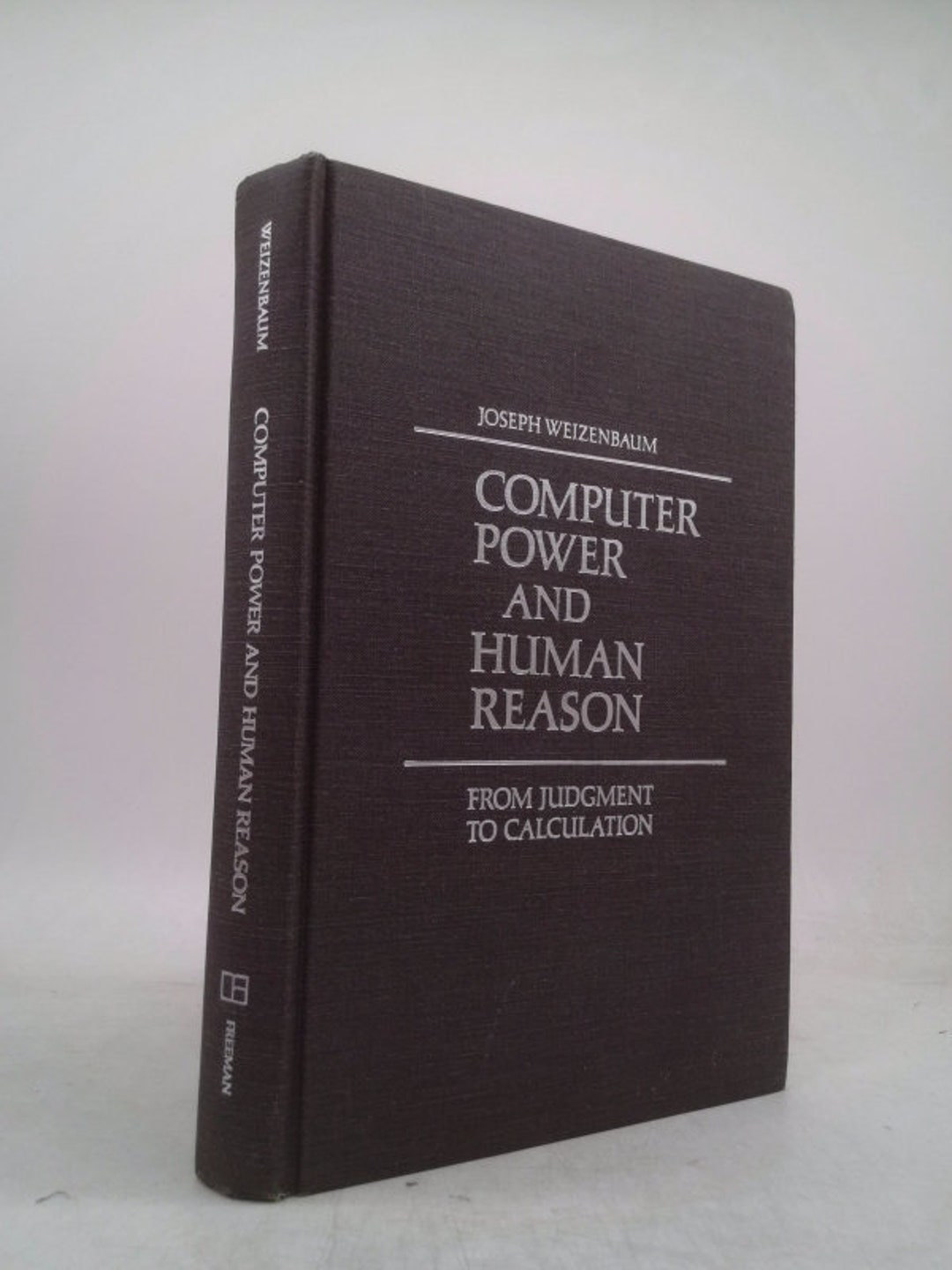 Computer Power and Human Reason: From Judgment to Calculation by Joseph ...