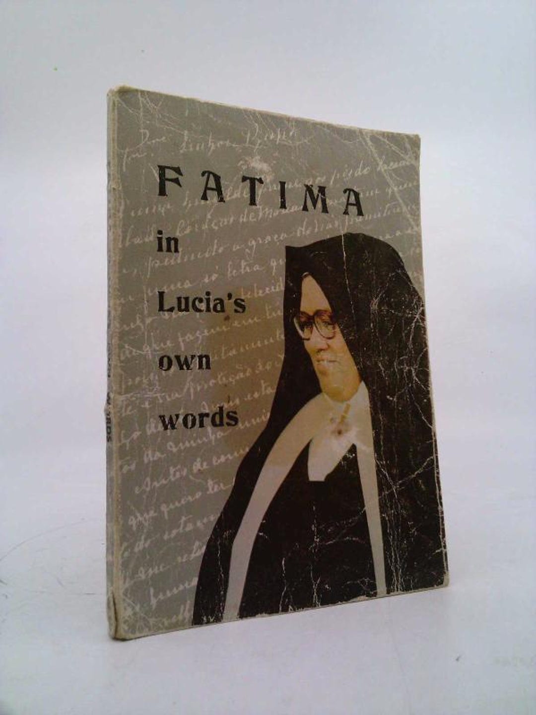 Fatima : in Lucias Own Words by SVD. Sister Lucia - Edited by Fr. Louis ...