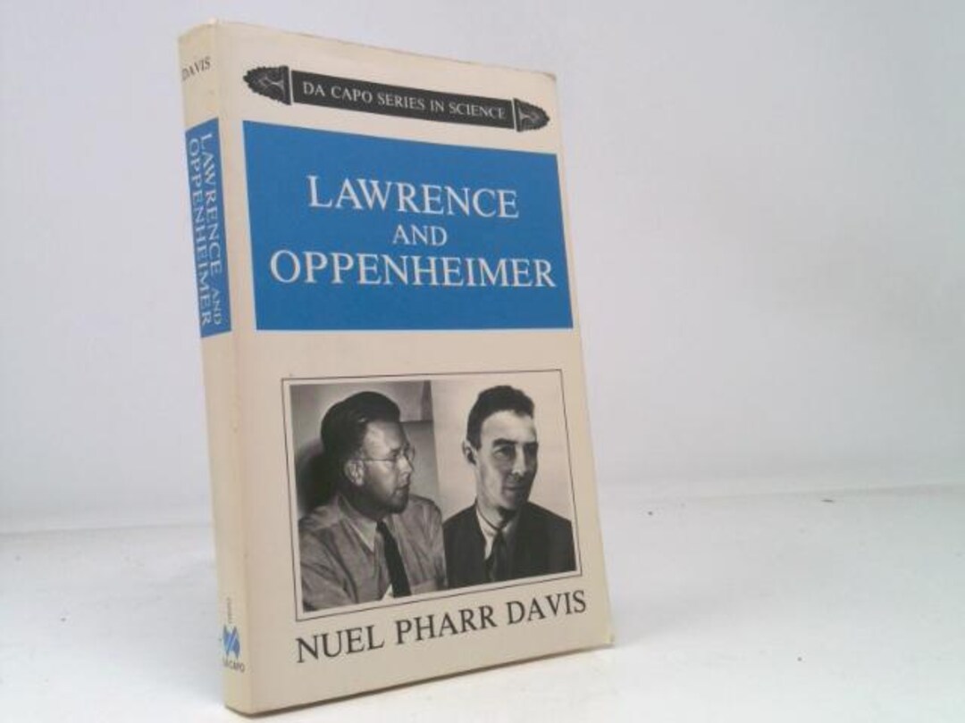 Lawrence and Oppenheimer (da Capo Series in Science) by Nuel Pharr ...