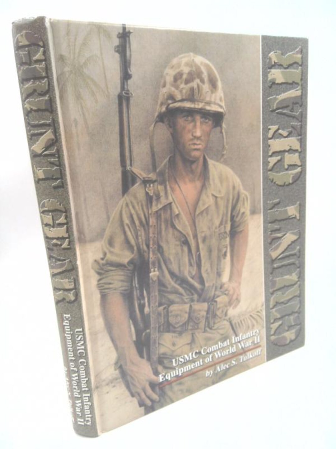 Grunt Gear: Usmc Combat Infantry Equipment of World War Ii by Alec S ...