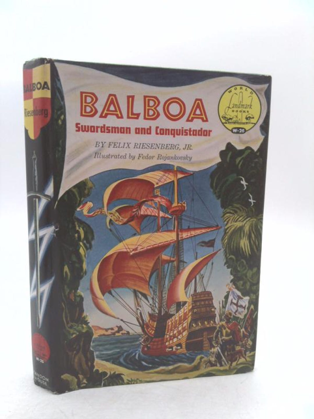Balboa, Swordsman and Conquistador (world Landmark Book, 25) by Felix ...