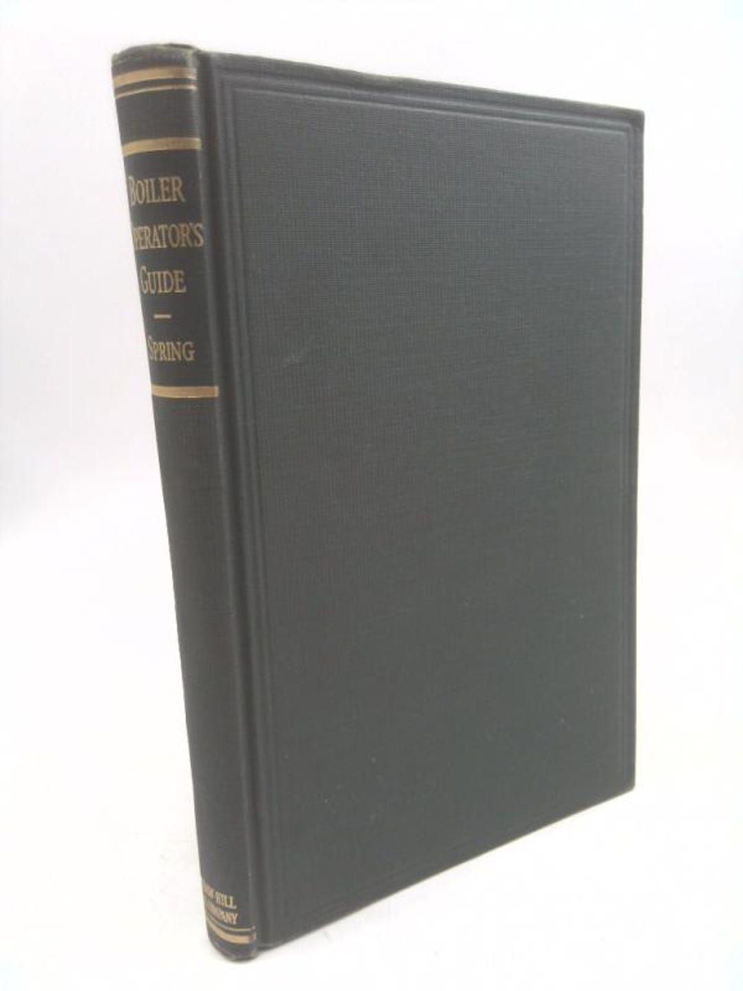 Boiler Operator's Guide: Construction, Operation, Inspection, and ...