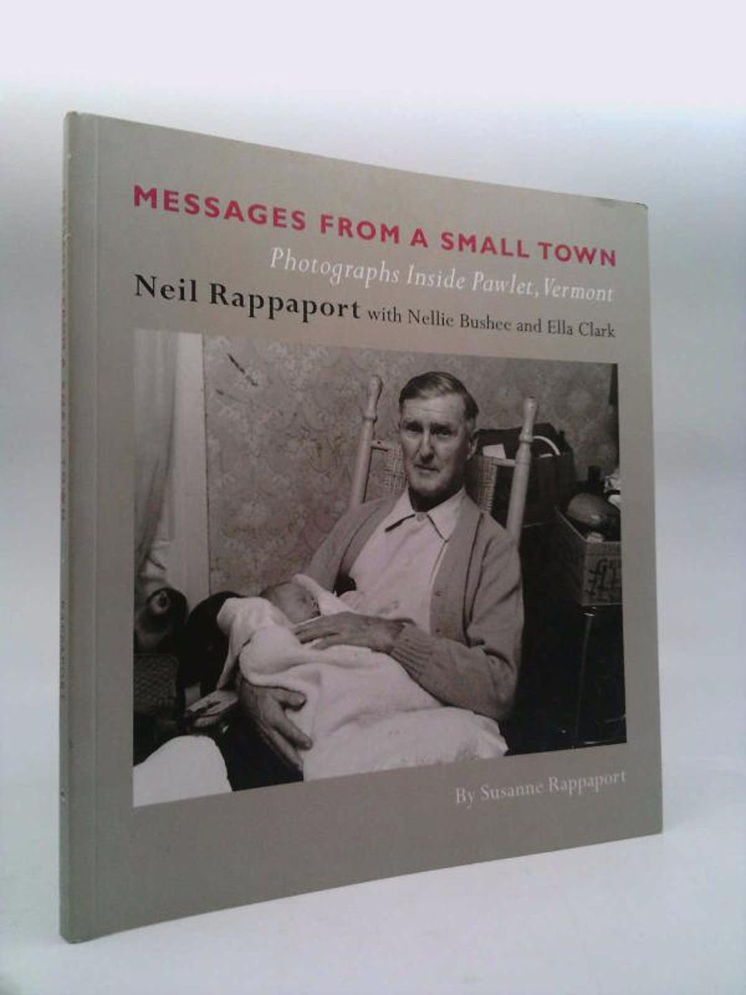Messages From a Small Town: the Photographs of Neil Rappaport by ...