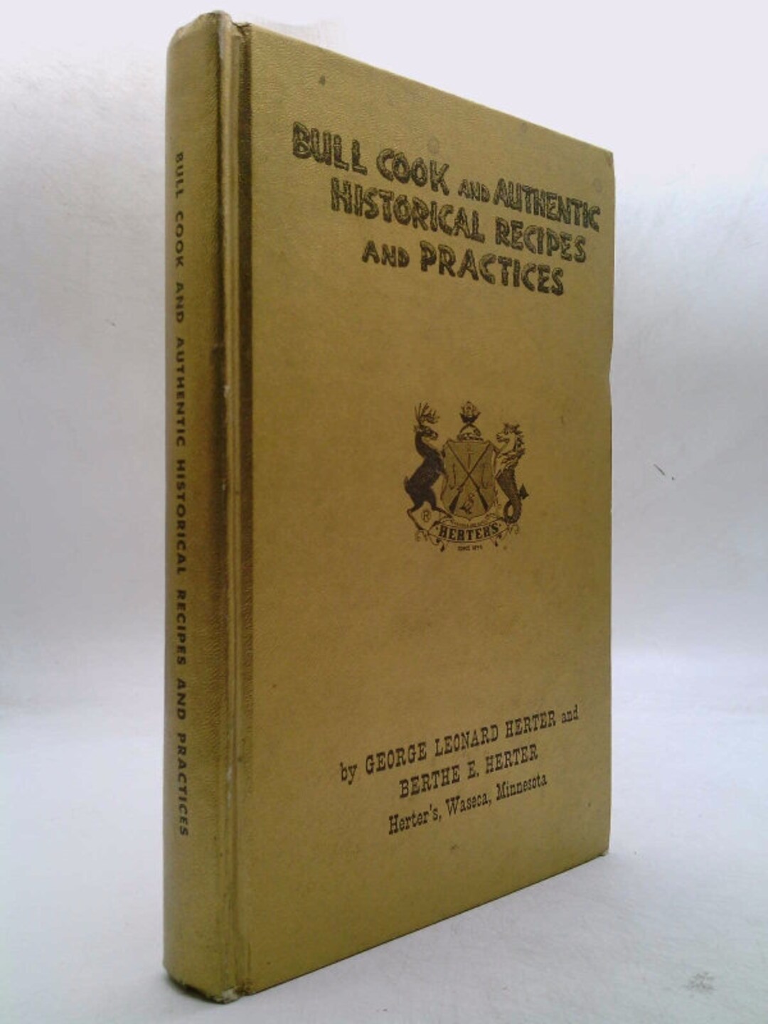 Bull Cook and Authentic Historical Recipes and Practices, Volume I by ...