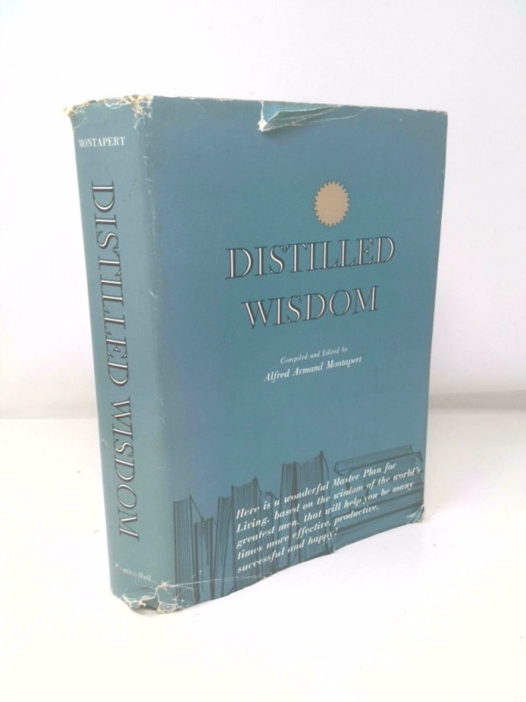 Distilled Wisdom: an Encyclopedia of Wisdom in Condensed Form by Alfred ...