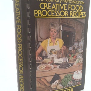 Culinary Renaissance: Creative Recipes for the Food Processor by Anne ...