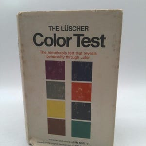The Luscher Color Test: the Remarkable Test That Reveals Personality ...