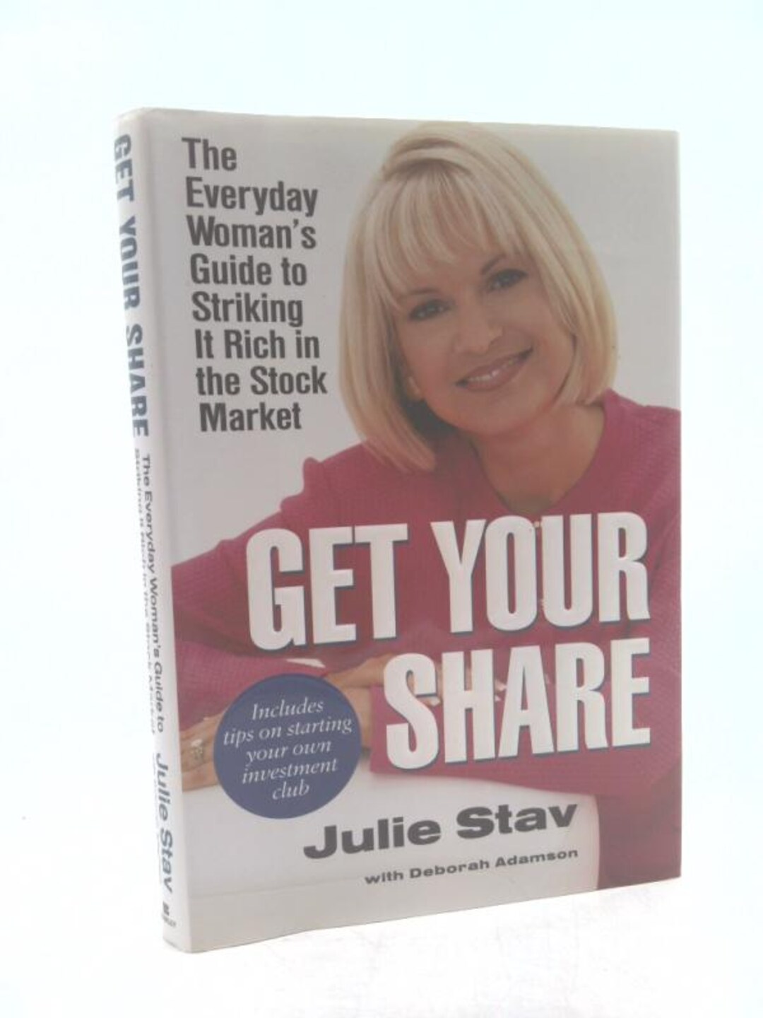 Get Your Share: the Everyday Woman's Guide to Striking It Rich in the ...