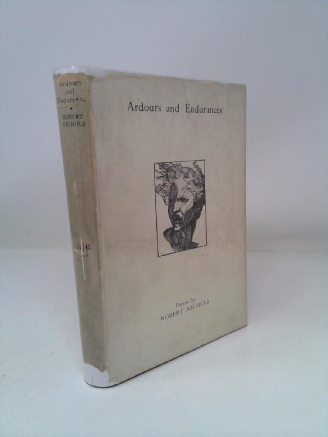 Ardours and Endurances, Also a Faun's Holiday & Poems and Phantasies by ...