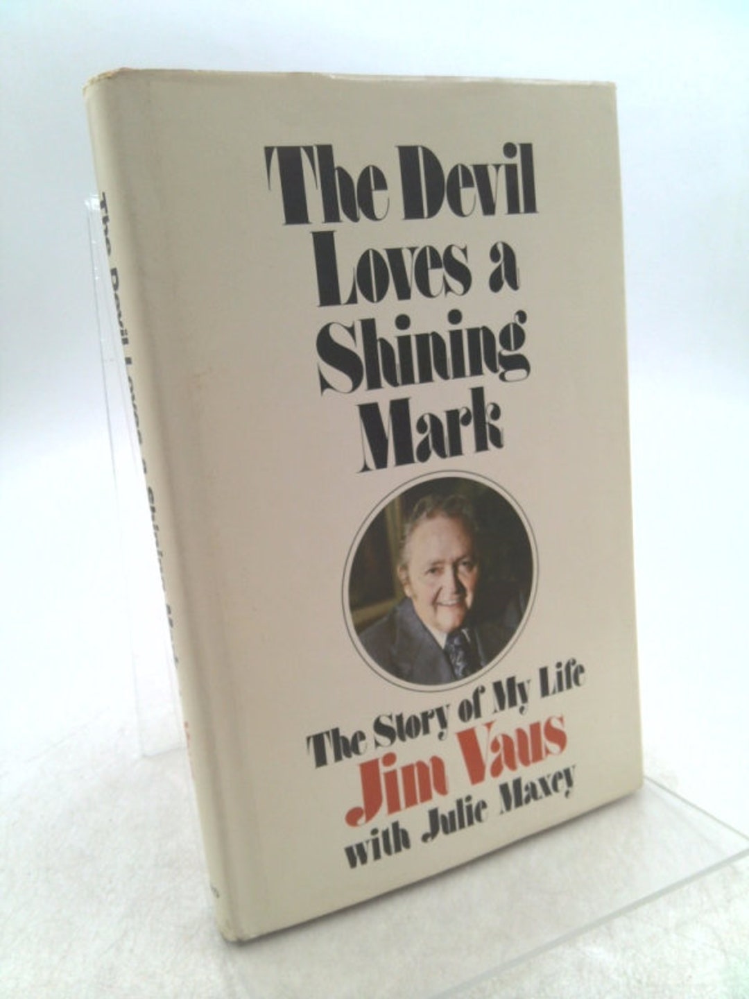 The Devil Loves a Shining Mark;: the Story of My Life by James Arthur ...