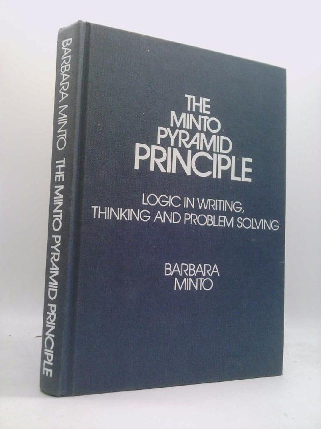Minto Pyramid Principle: Logic in Writing, Thinking, & Problem Solving ...