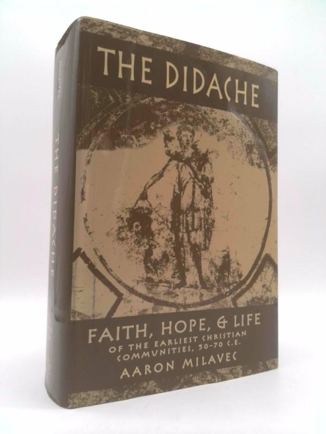 The Didache: Faith, Hope, & Life of the Earliest Christian Communities ...