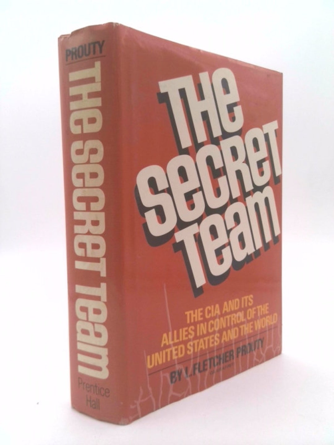 The Secret Team: the Cia and Its Allies in Control of the United States ...