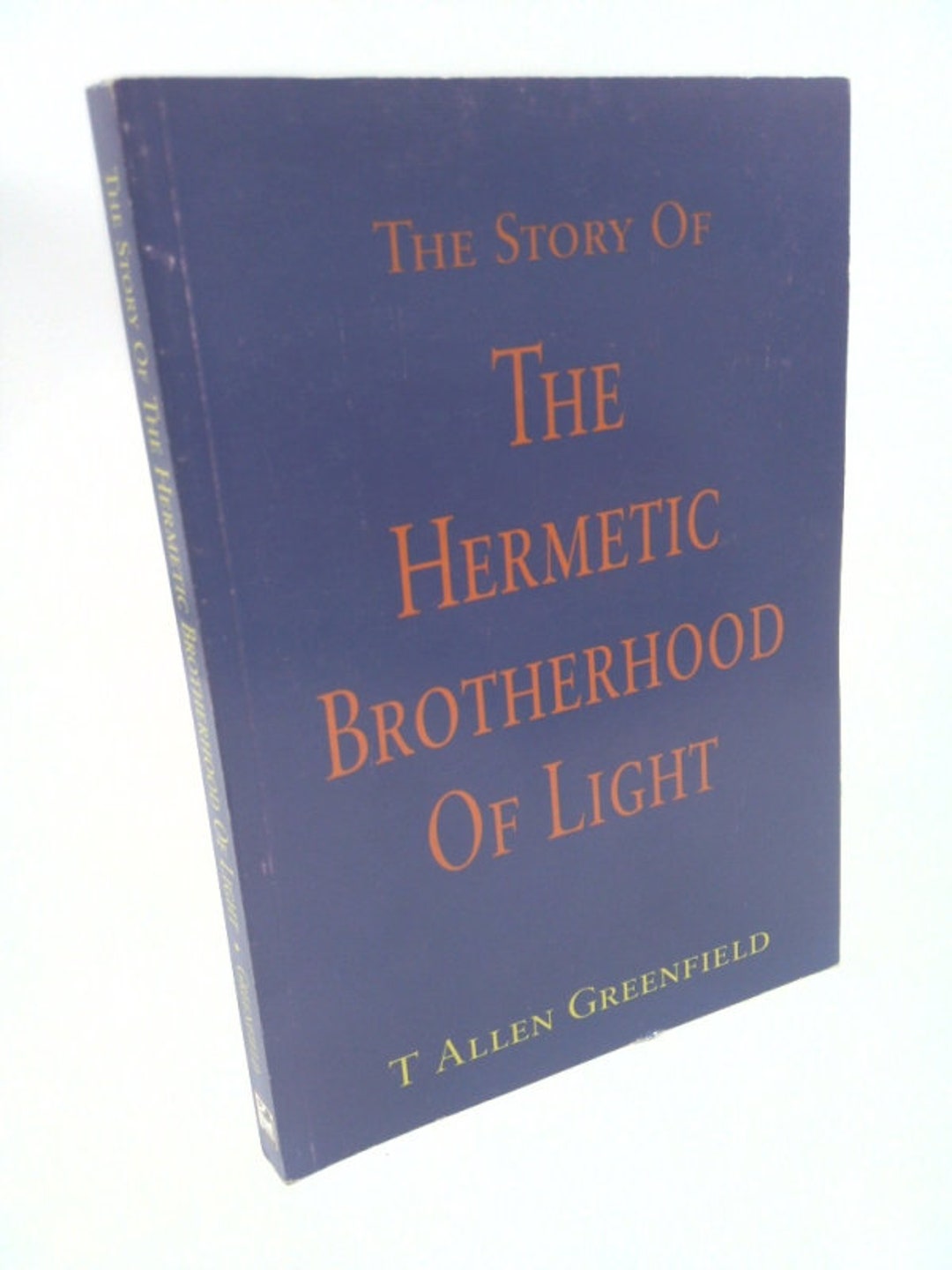 The Story of the Hermetic Brotherhood of Light by T. Allen Greenfield ...