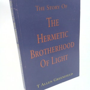 The Story of the Hermetic Brotherhood of Light by T. Allen Greenfield ...