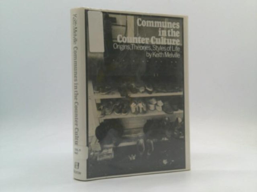 Communes in the Counter Culture: Origins, Theories, Styles of Life by ...