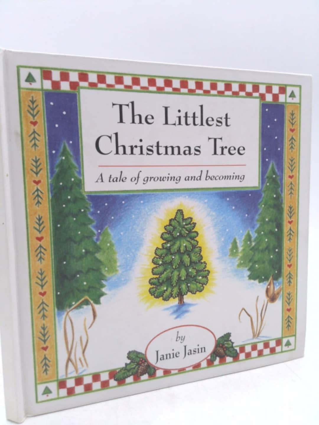 The Littlest Christmas Tree: A Tale of Growing & Becoming by Janie ...
