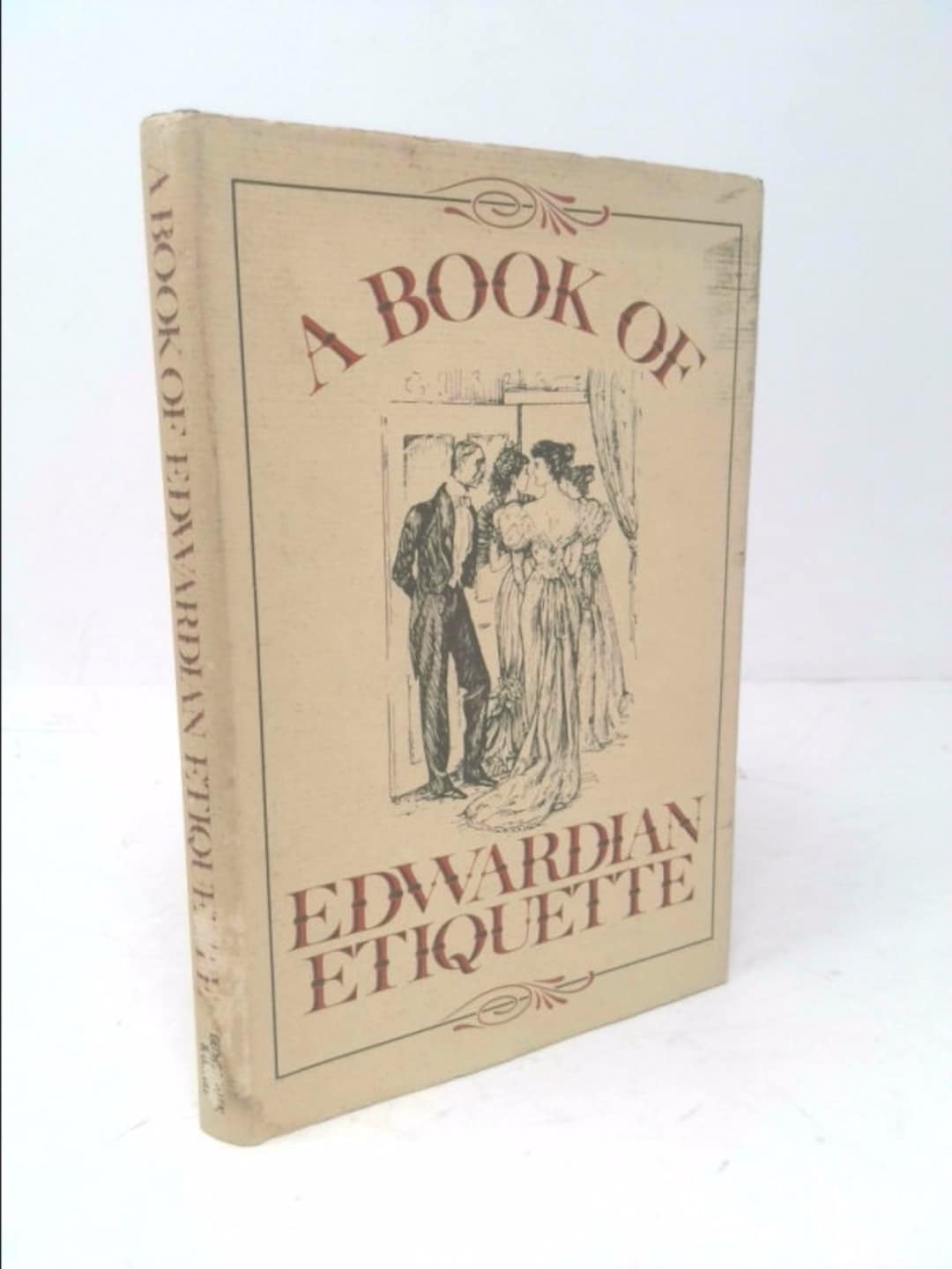 A Book of Edwardian Etiquette: Being a Facsimile Reprint of Etiquette ...