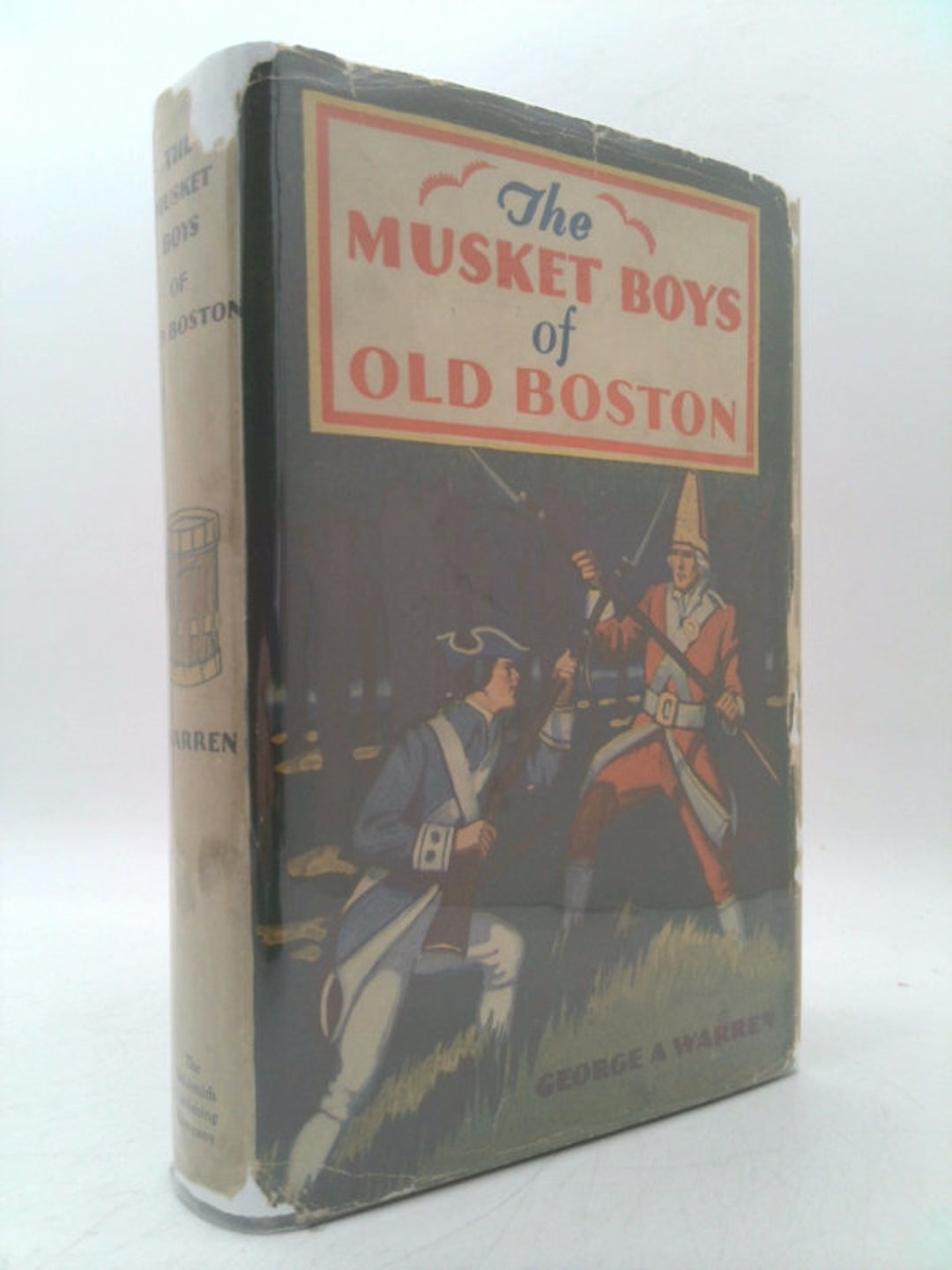The Musket Boys of Old Boston: the First Blow for Liberty by George A ...