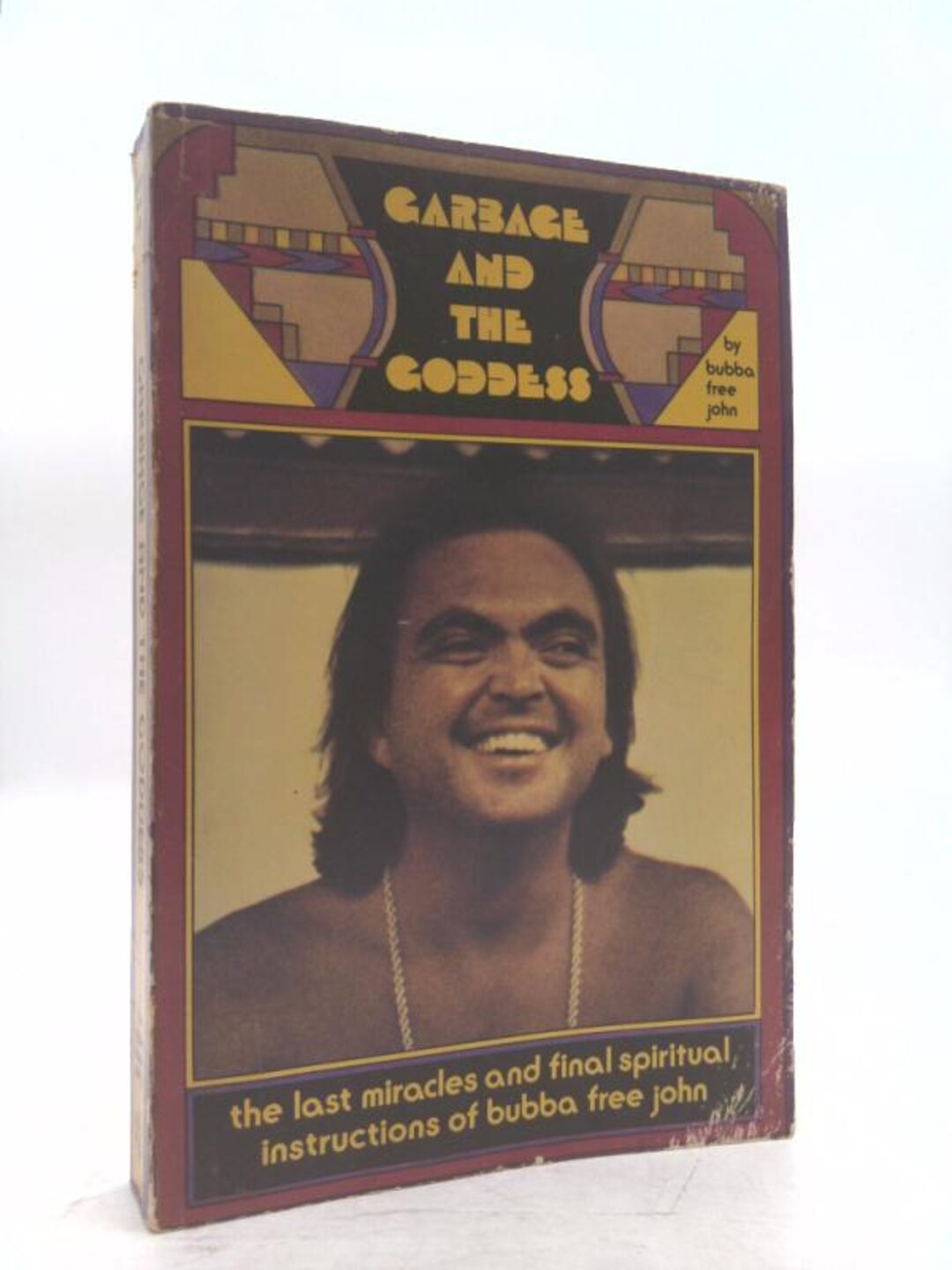 Garbage and the Goddess: the Last Miracles and Final Spiritual ...