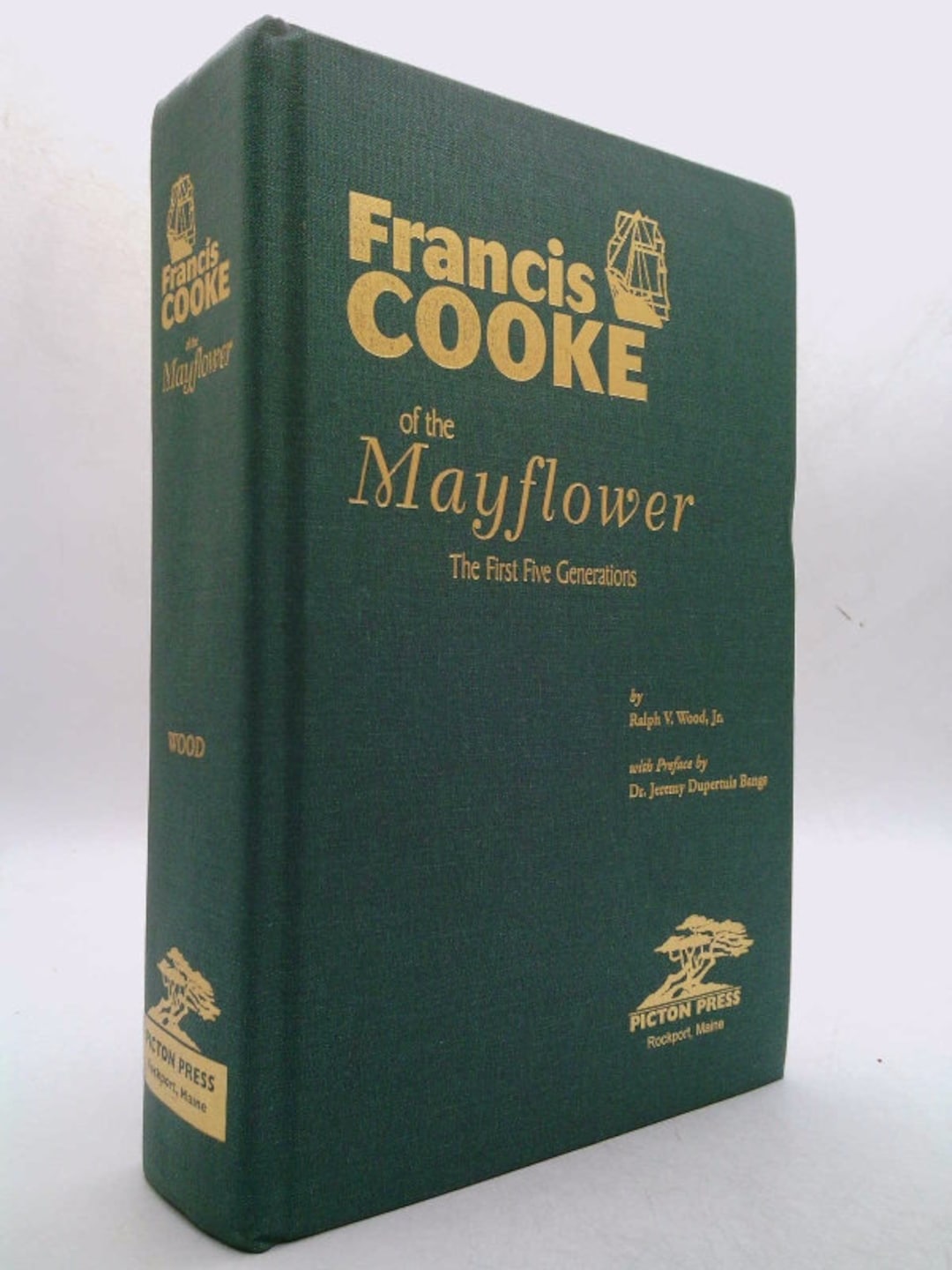 Francis Cooke of the Mayflower: the First Five Generations by Ralph E ...