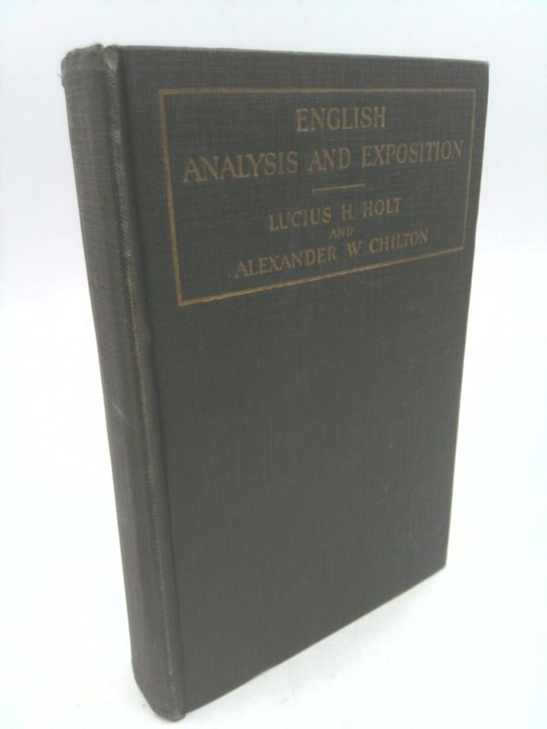 English Analysis and Exposition by Lucius H. Holt and Alexander W ...