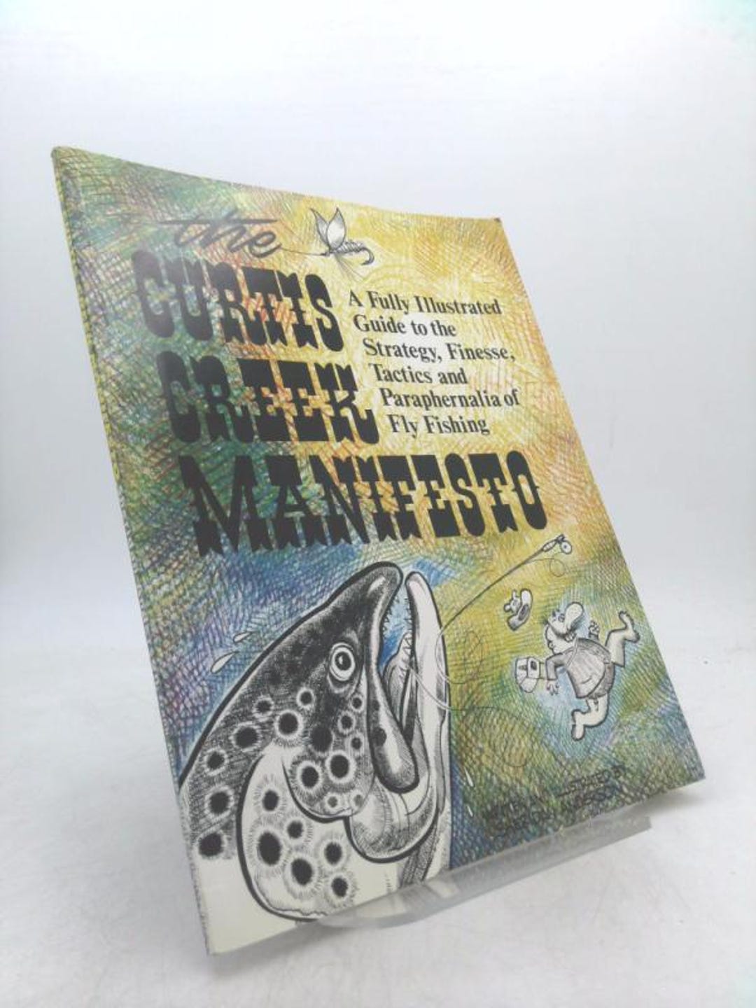 The Curtis Creek Manifesto: Being a Basic Guide to the Art of Fly ...