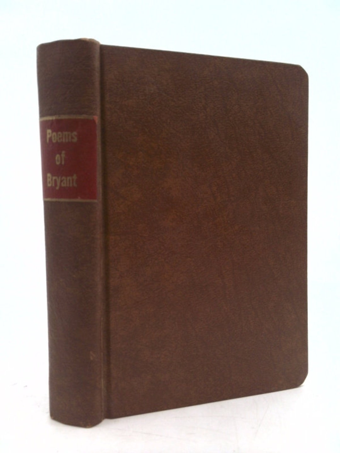 The Early Poems of William Cullen Bryant With Biographical Sketch by Nathan Haskell Dole by ...