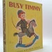 Busy Timmy. A Little Golden Book 50 by Kathryn and Byron Jackson and ...