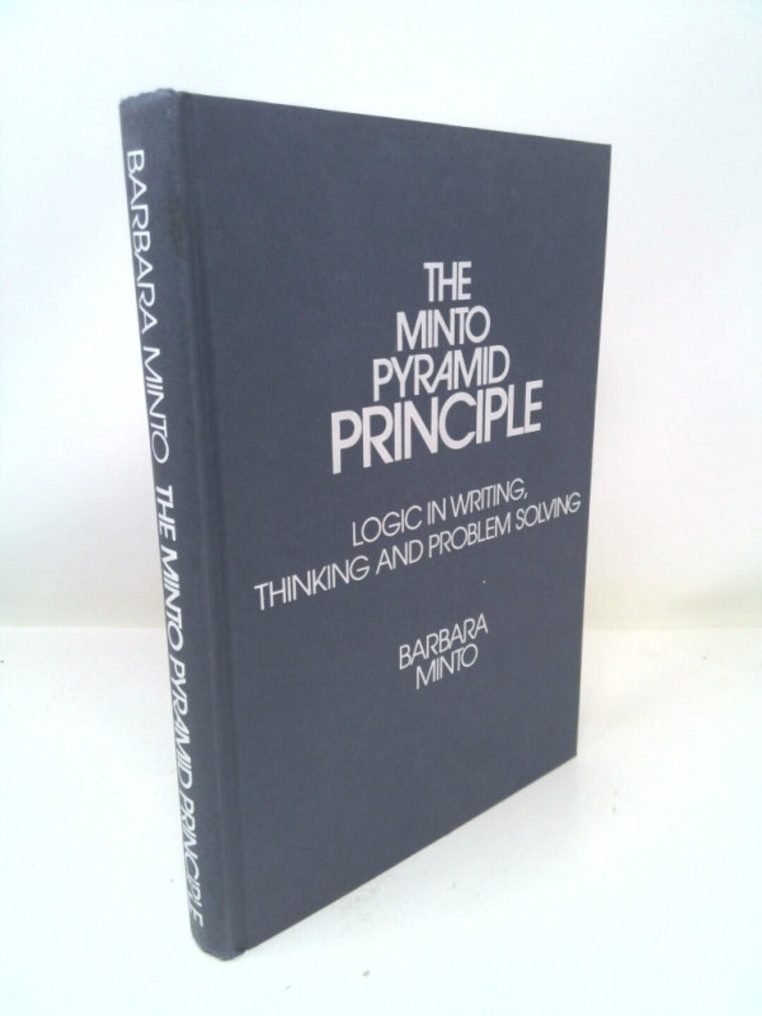 Minto Pyramid Principle: Logic in Writing, Thinking, & Problem Solving ...