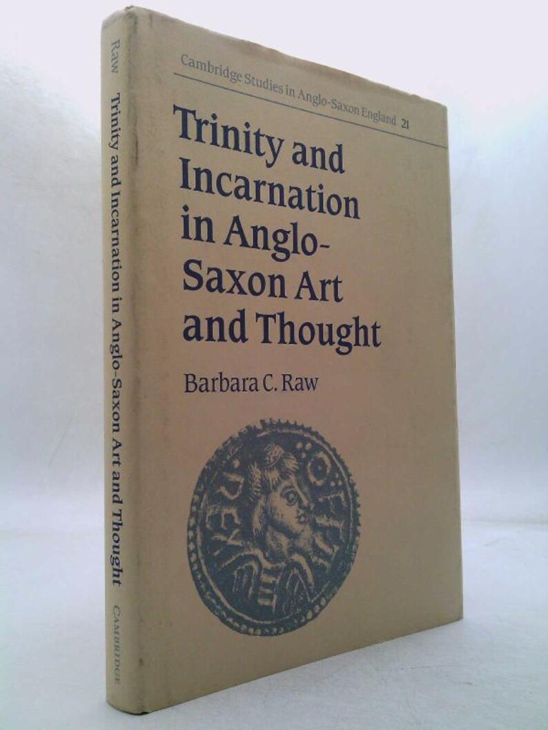 Trinity and Incarnation in Anglo-saxon Art and Thought by Barbara C ...