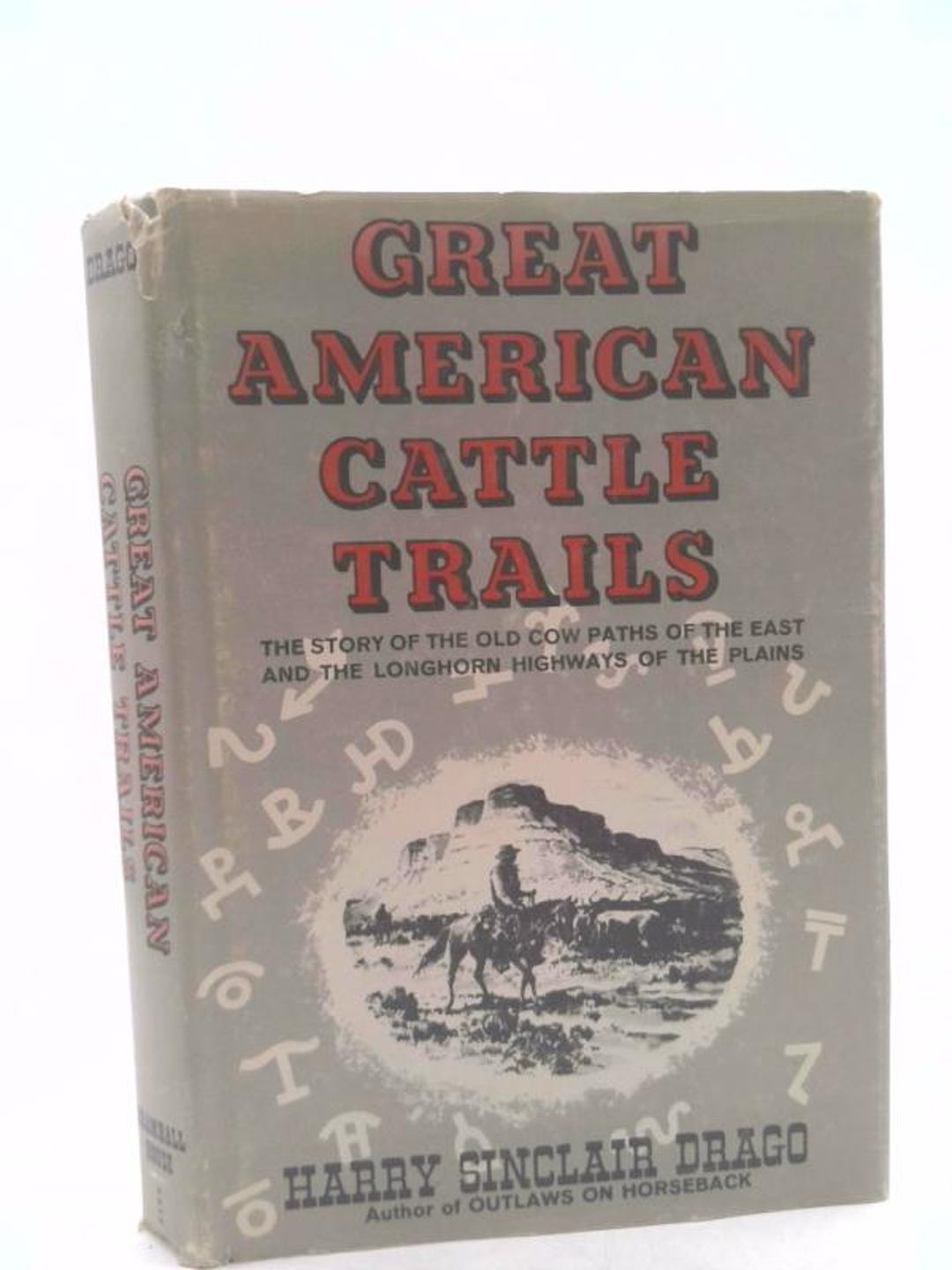 Great American Cattle Trails;: the Story of the Old Cow Paths of the ...