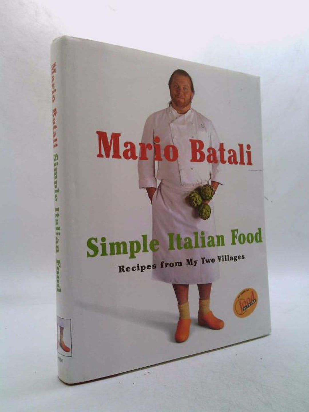 Mario Batali Simple Italian Food: Recipes From My Two Villages by Mario ...