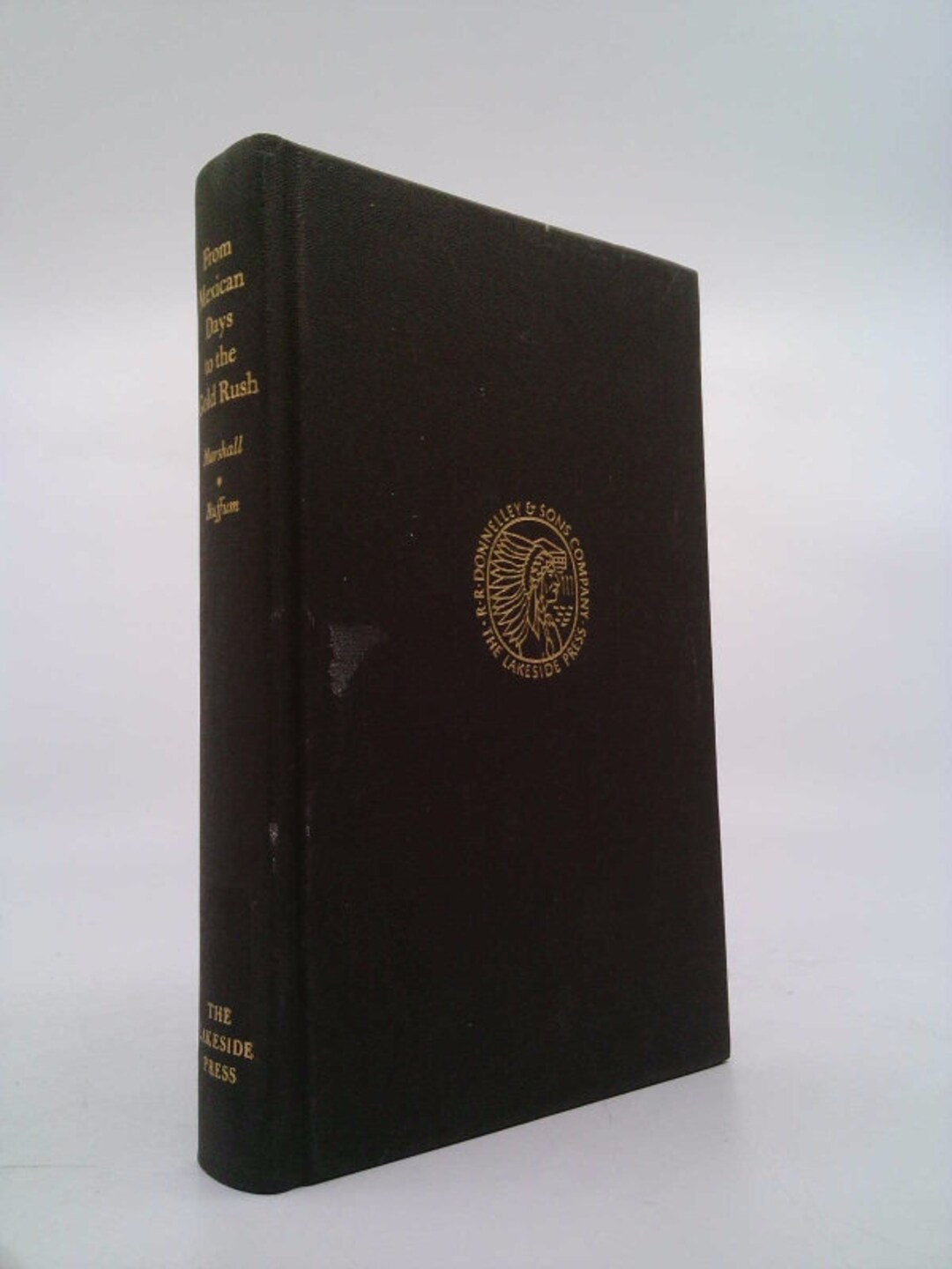 From Mexican Days to the Gold Rush. Memoirs of James Wilson Marshall ...