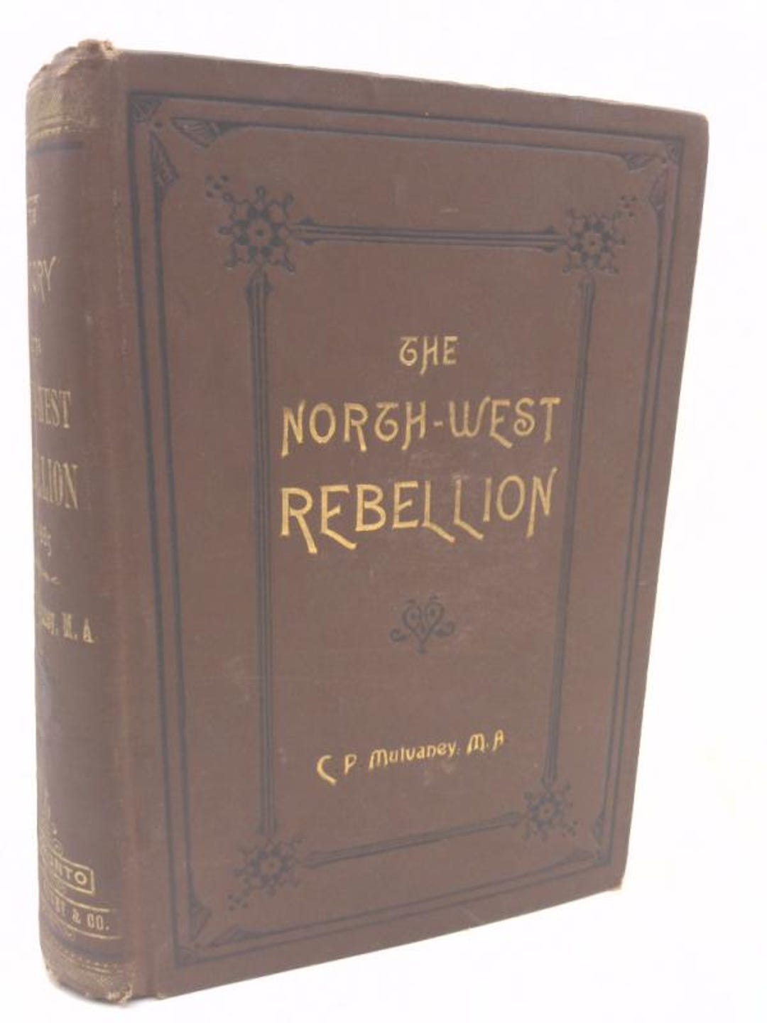 The History of the North-west Rebellion of 1885.including A History of ...