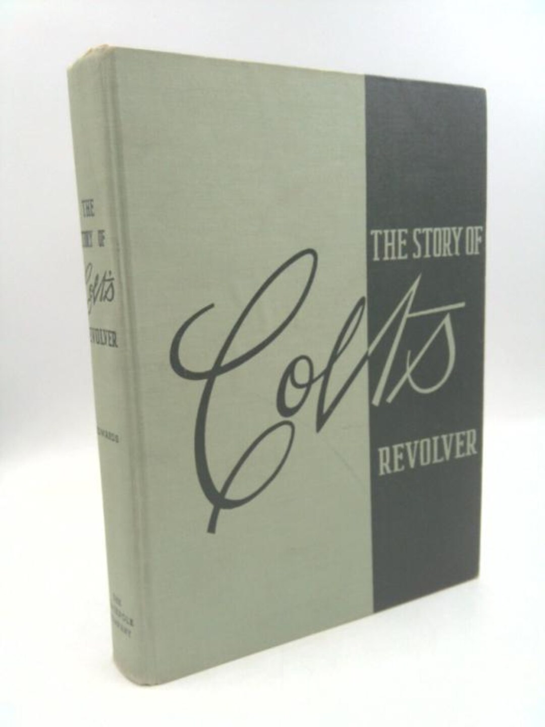 The Story of Colt's Revolver the Biography of Col. Samuel Colt by ...