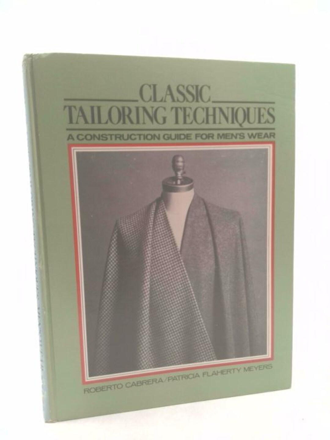 Classic Tailoring Techniques: A Construction Guide for Men's Wear by ...