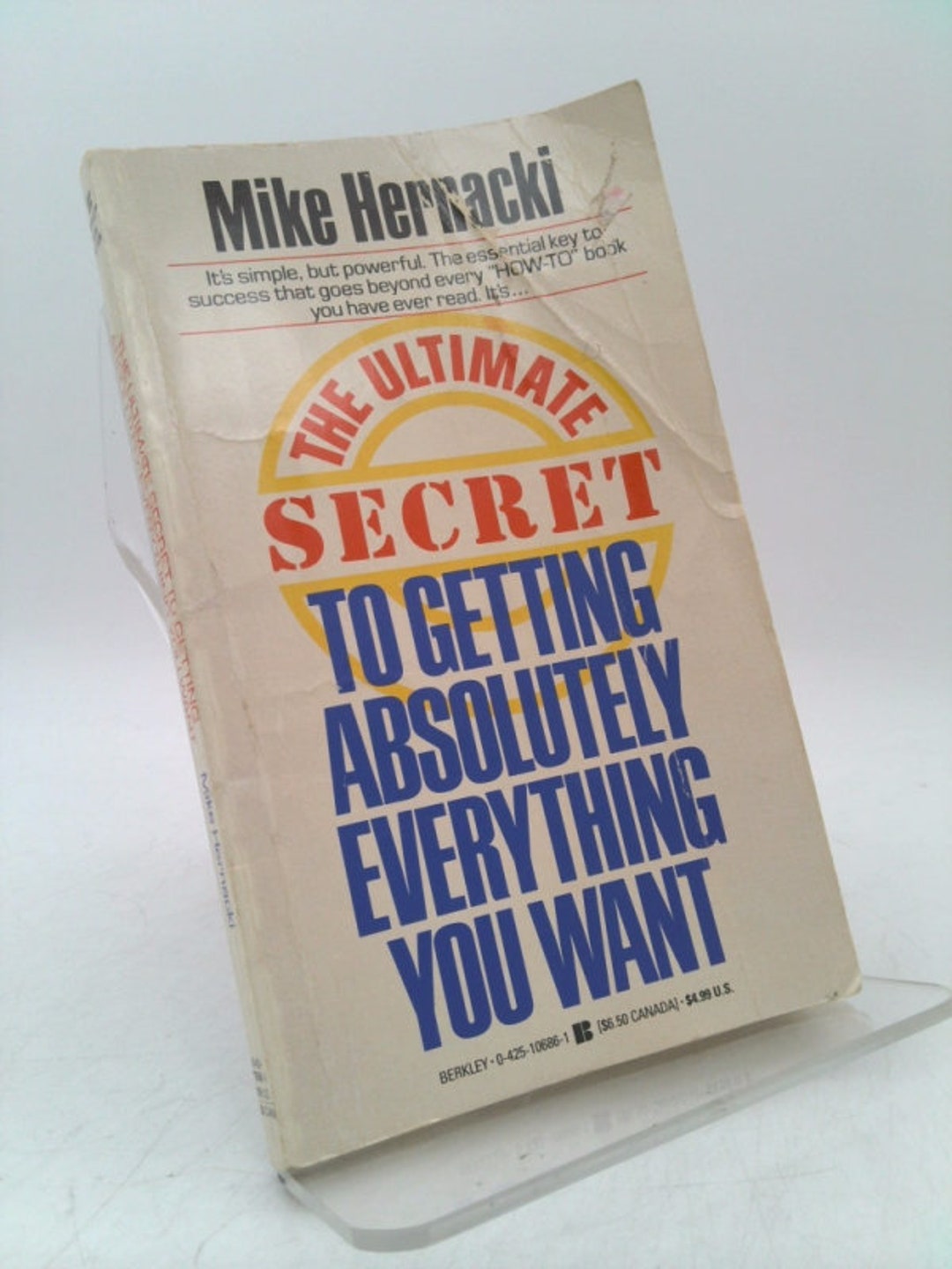 The Ultimate Secret to Getting Absolutely Everything You Want by Mike ...