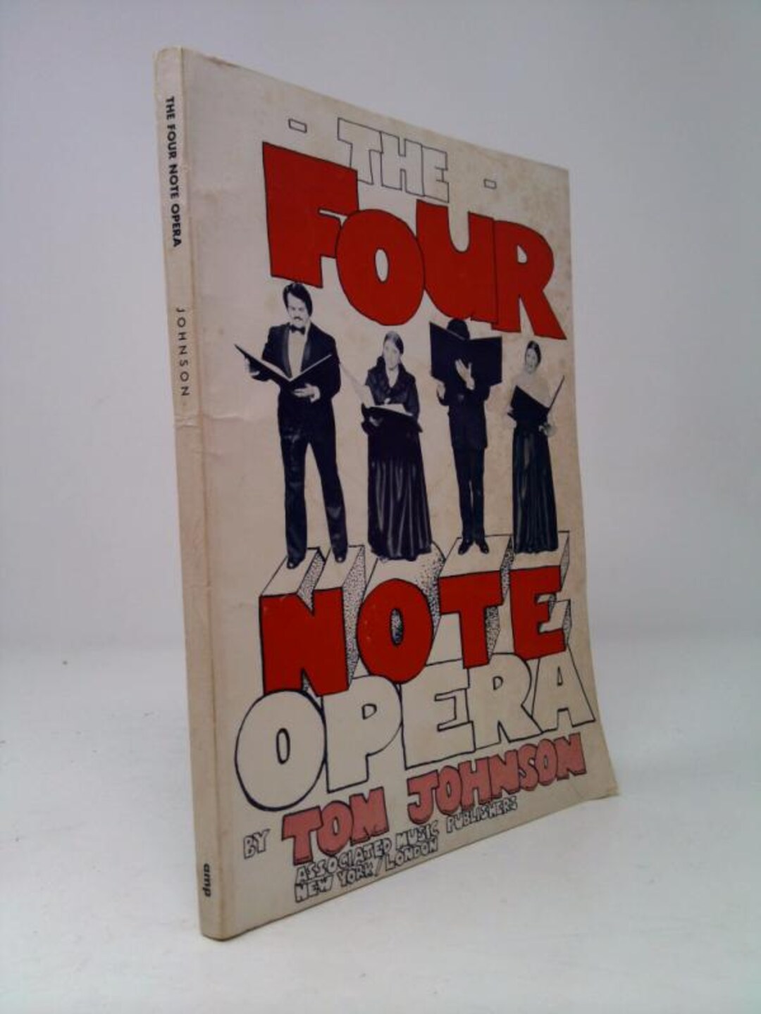 The Four Note Opera. an Opera in One Act. for Soprano, Contralto, Tenor ...