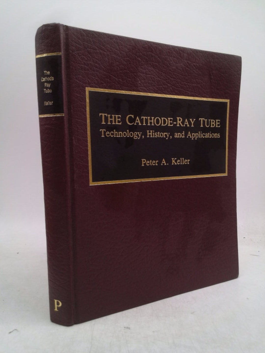 The Cathode-ray Tube: Technology, History, and Applications by Peter A ...