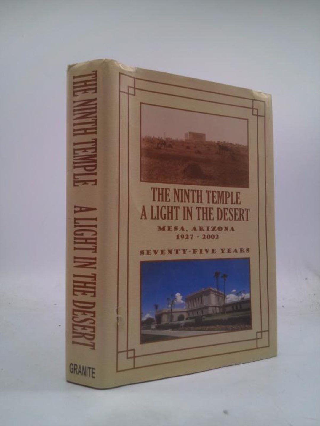 The Ninth Temple: A Light in the Desert Mesa, Arizona, 1927 to 2002 ...